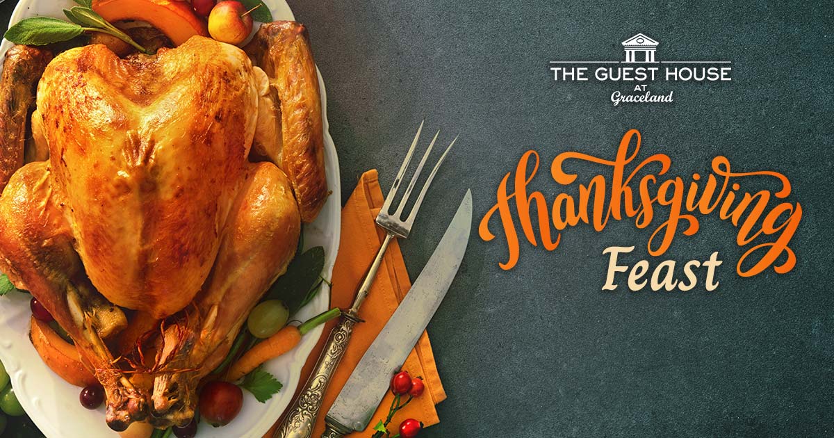 A Thanksgiving Feast at The Guest House at Graceland | The Guest House ...